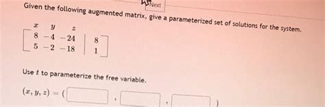 Solved Given The Following Augmented Matrix Give A Chegg