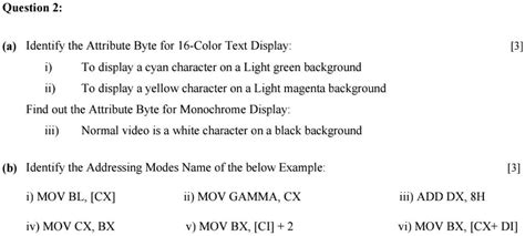 question 2 a identify the attribute byte for 16 color text display [3] i to display a cyan