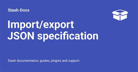 Importexport Json Specification Stash Docs
