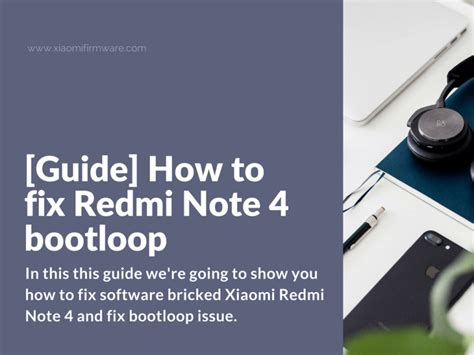 [guide] how to fix redmi note 4 bootloop xiaomi firmware