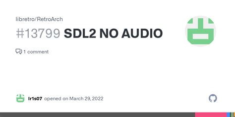 Sdl2 No Audio · Issue 13799 · Libretroretroarch · Github