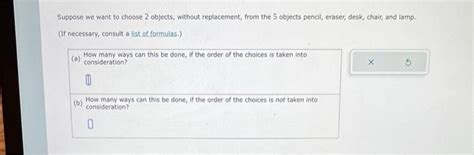 solved suppose we want to choose 2 objects without