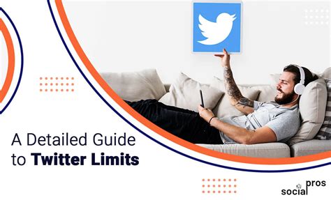 A Detailed Guide To Twitter Limits Social Pros
