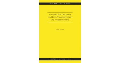 Complex Ball Quotients And Line Arrangements In The Projective Plane Princeton University Press