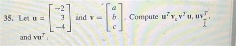 solved let u [ 23 4] ﻿and v [abc] ﻿compute