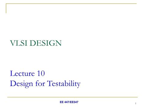 PPT VLSI DESIGN Lecture Design For Testability PowerPoint Presentation ID