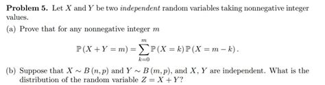 Solved Problem Let X And Y Be Two Independent Random Chegg