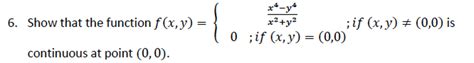 Solved Show That The Function F X Y X4 Y4 X2 Y2 If
