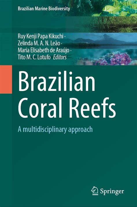 Brazilian Coral Reefs A Multidisciplinary Approach Brazilian Marine Biodiversity Kikuchi
