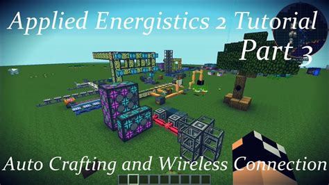 Applied Energistics 2 Tutorial Ep 3 Auto Crafting And Wireless Connection Youtube