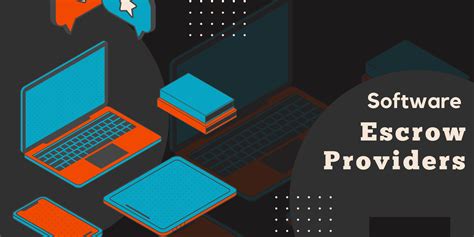 Software Escrow Providers 6 Important Essential Considerations