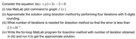 Solved Consider The Equation Ln X P 3x−2 0 I Use Matlab