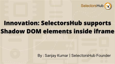 Innovation Selectorshub Supports Shadow Dom Elements Inside Iframe