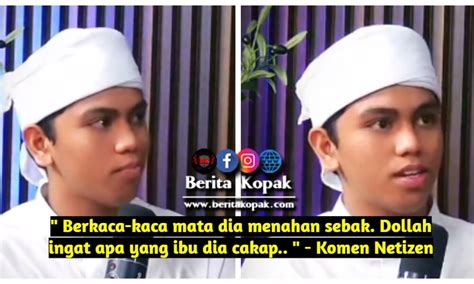 Berkaca Kaca Mata Dia Menahan Sebak Dollah Ingat Apa Yang Ibu Dia Cakap ” Komen Netizen