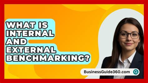 What Is Internal And External Benchmarking? - BusinessGuide360.com - YouTube