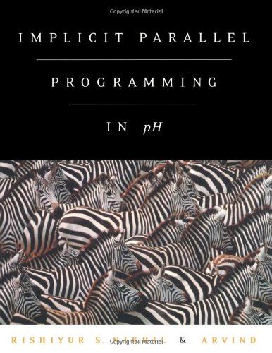 Implicit Parallel Programming In Ph Nikhil Rishiyur Arvind