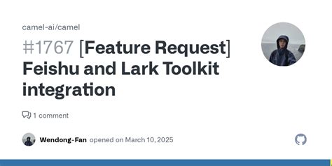 Feature Request Feishu And Lark Toolkit Integration · Issue 1767 · Camel Aicamel · Github