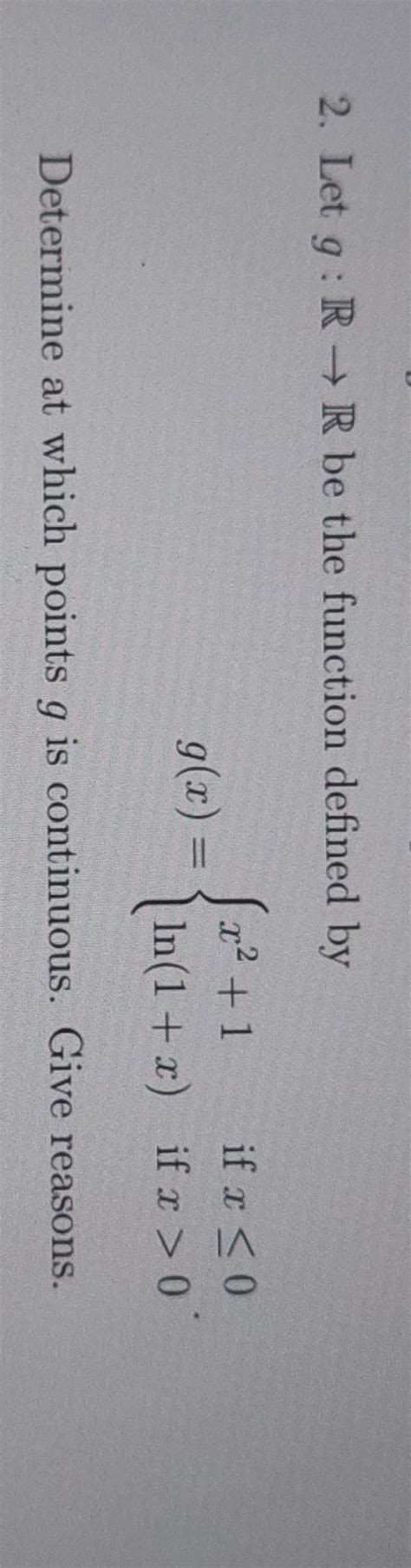 Solved Let Gr→r ﻿be The Function Defined By 0determine At