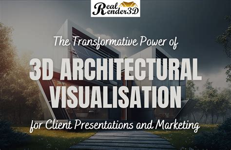 The Transformative Power Of 3d Architectural Visualisation For Client Presentations And Marketing