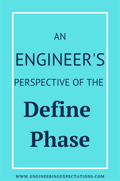 An Engineer S Perspective Of The Define Phase Engineering Quotes