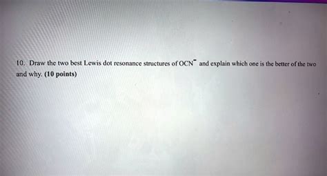 solved draw the two best lewis dot resonance structures of ocn and
