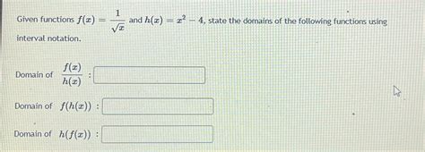 solved given functions f x 1x2 ﻿and h x x2 4 ﻿state the