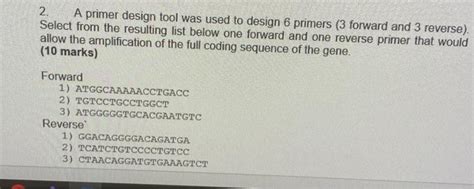 Solved 2 A Primer Design Tool Was Used To Design 6 Primers