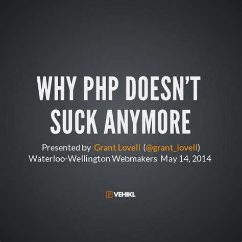 Why Php Doesnt Suck Anymore Waterloo Wellington Webmakers