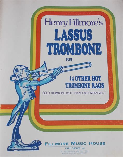 A Path Forward From Henry Fillmores “lassus Trombone” The Last Trombone