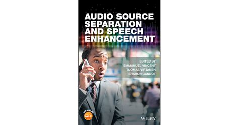 audio source separation and speech enhancement [book]