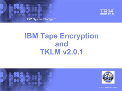 Ibm Tape Encryption And Tklm V201 Presentation