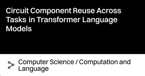 circuit component reuse across tasks in transformer language models