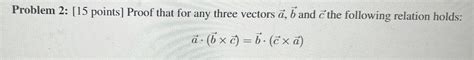 solved problem 2 [15 ﻿points] ﻿proof that for any three