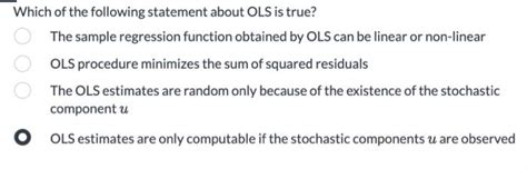 solved which of the following statement about ols is true