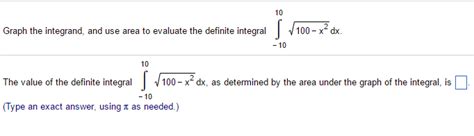 solved graph the integrand and use area to evaluate the