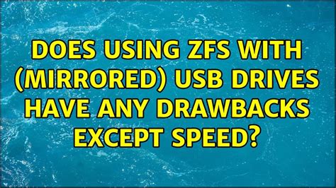Does Using Zfs With Mirrored Usb Drives Have Any Drawbacks Except