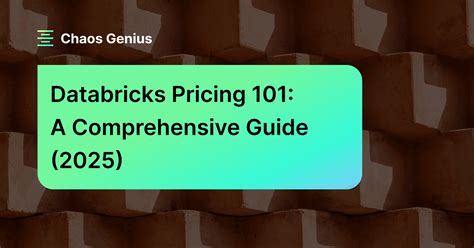 databricks pricing 101 a comprehensive guide 2025