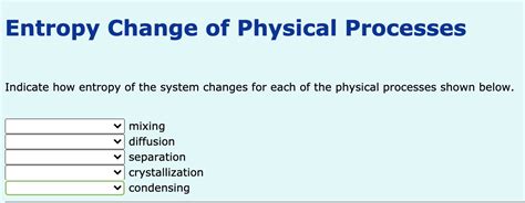 Solved Entropy Change Of Physical Processes Indicate How Chegg