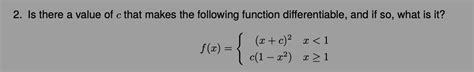 Solved Is There A Value Of C That Makes The Following Chegg