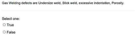 Solved Gas Welding Defects Are Undersize Weld Stick Weld Excessive