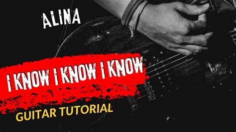 Guitar Tutorial Alina I Know I Know I Know Youtube