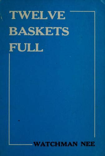 Twelve Baskets Full By Watchman Nee Open Library