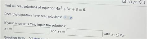 Solved Find All Real Solutions Of Equation 4x23x80does