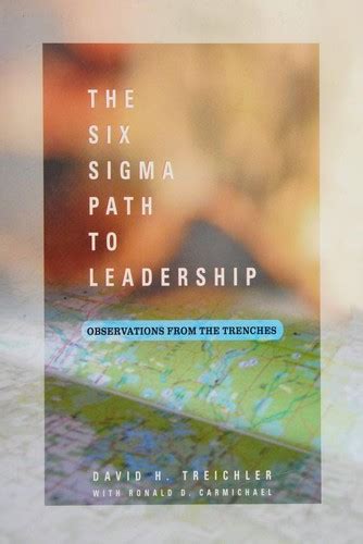 The Six Sigma Path To Leadership By David H Treichler Open Library