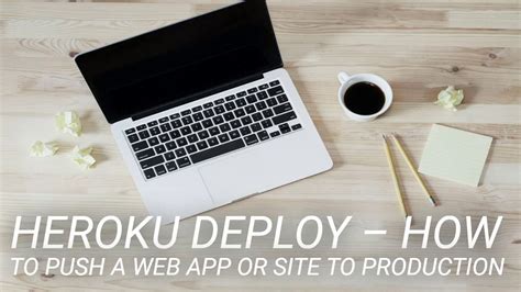 Heroku Deploy How To Push A Web App Or Site To Production Youtube