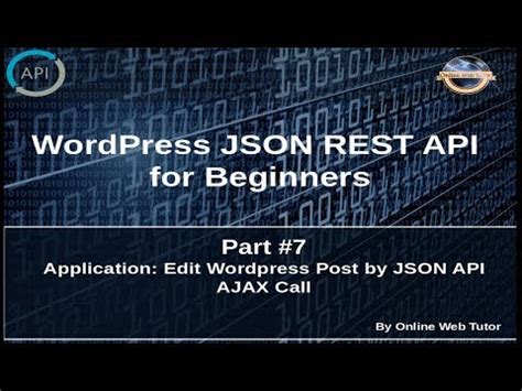 Wordpress JSON REST API Tutorial For Beginners Application Edit Post By AJAX API Call YouTube
