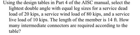 solved using the design tables in part 4 of the aisc manual