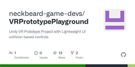 GitHub Neckbeard Game Devs VRPrototypePlayground Unity VR Prototype Project With Lightweight