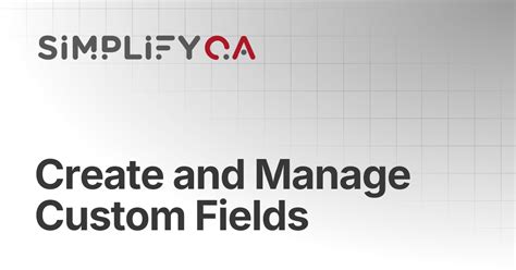 Create And Manage Custom Fields Simplifyqa Help Doc