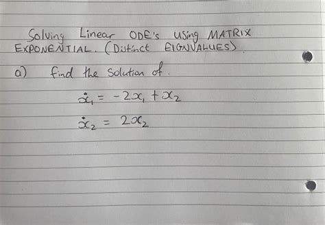 solved solving linear ode s using matrix exponential